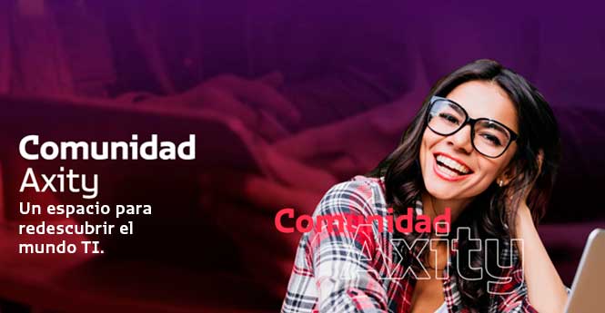 Comunidad Axity | Axity | Servicios de TI y Comunicaciones